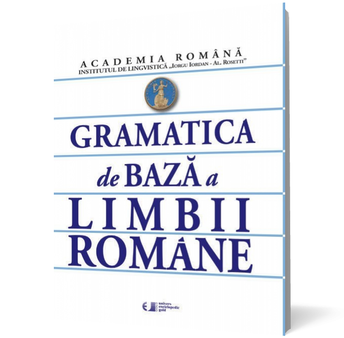 Gramatica de baza a limbii romane de Academia Romana- Institutul de ...