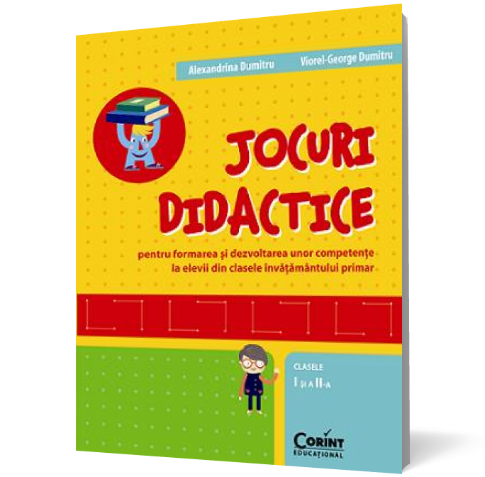 Jocuri didactice pentru formarea si dezvoltarea unor competente la ...