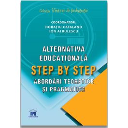 Alternativa educationala Step by Step. Abordari teoretice si pragmatice
