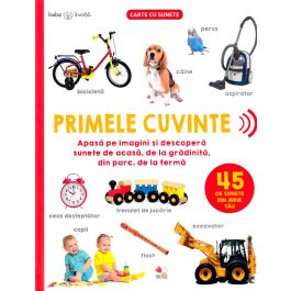 Bebe invata. Primele cuvinte. 45 de sunete din jurul tau