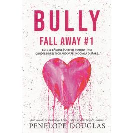 Bully. Seria Fall Away Vol.1