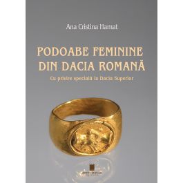 Podoabe feminine din Dacia romană. Cu privire specială la Dacia Superior