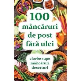 100 mâncăruri de post fără ulei